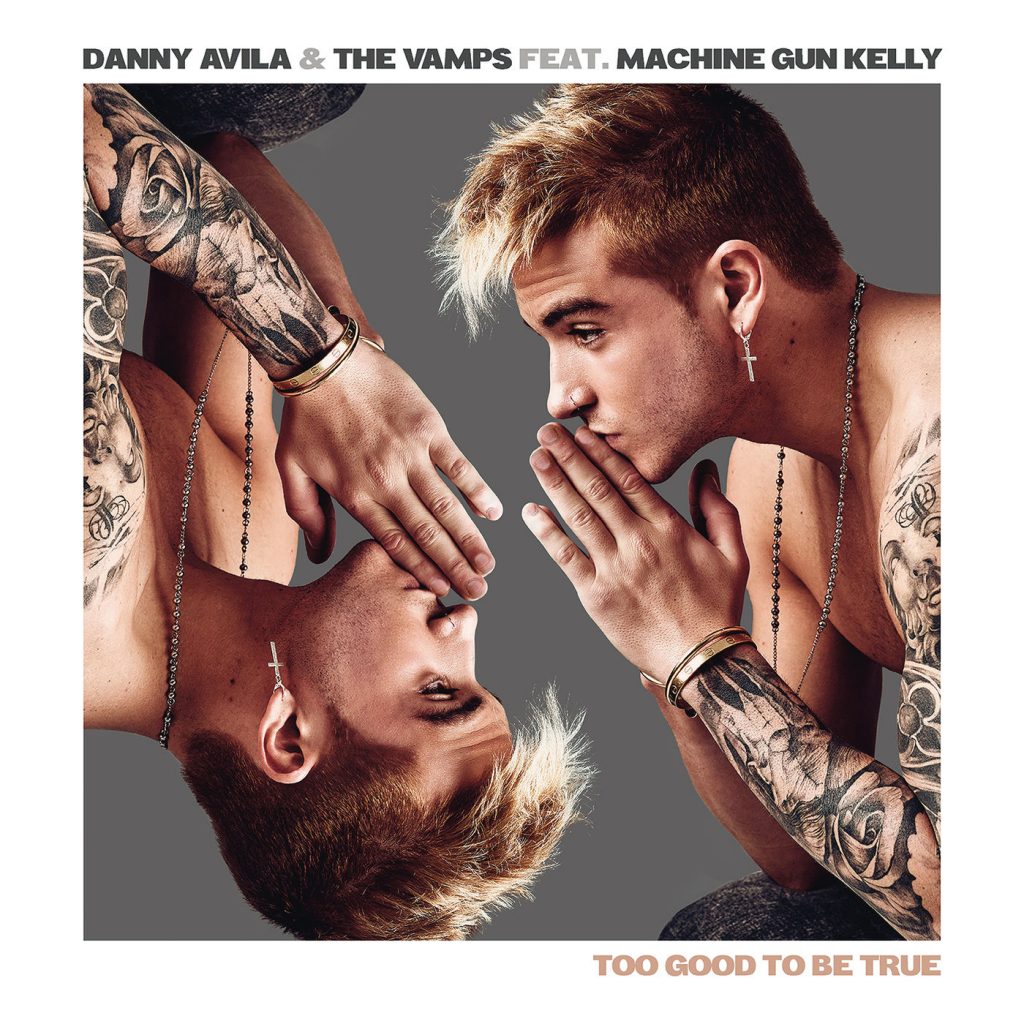 Danny Avila & The Vamps - Too Good to Be True (feat. Machine Gun Kelly)