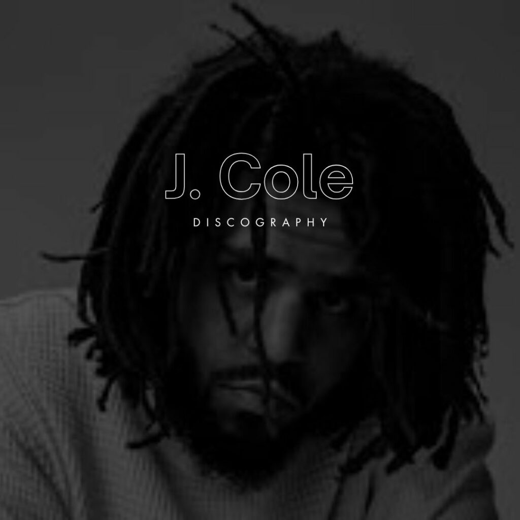 J. Cole - Complete Discography & Music Journey