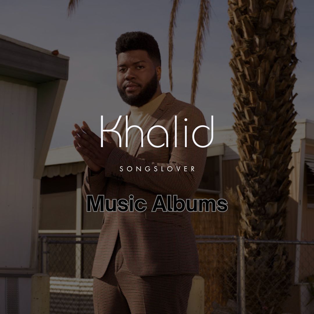 Khalid - Music Albums & Discography