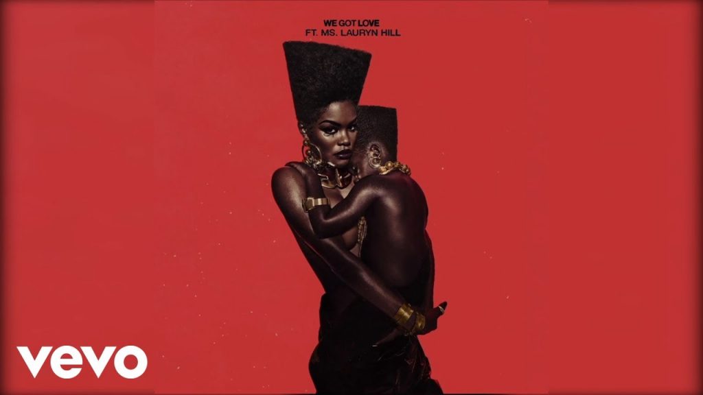 Teyana Taylor - We Got Love (feat. Ms. Lauryn Hill)