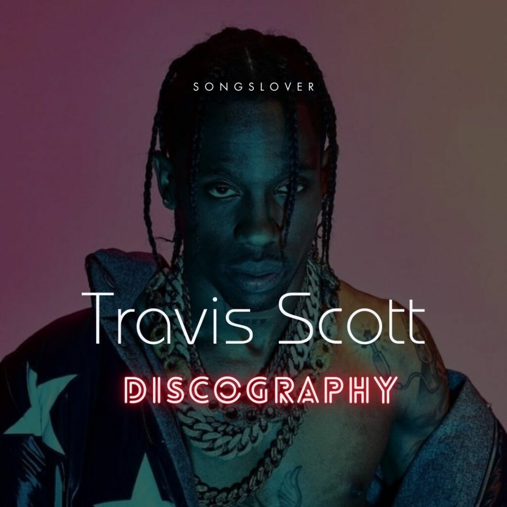 Travis Scott - Discography